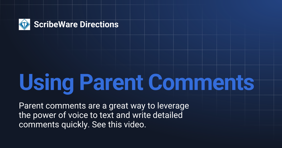Using Parent Comments | ScribeWare Directions