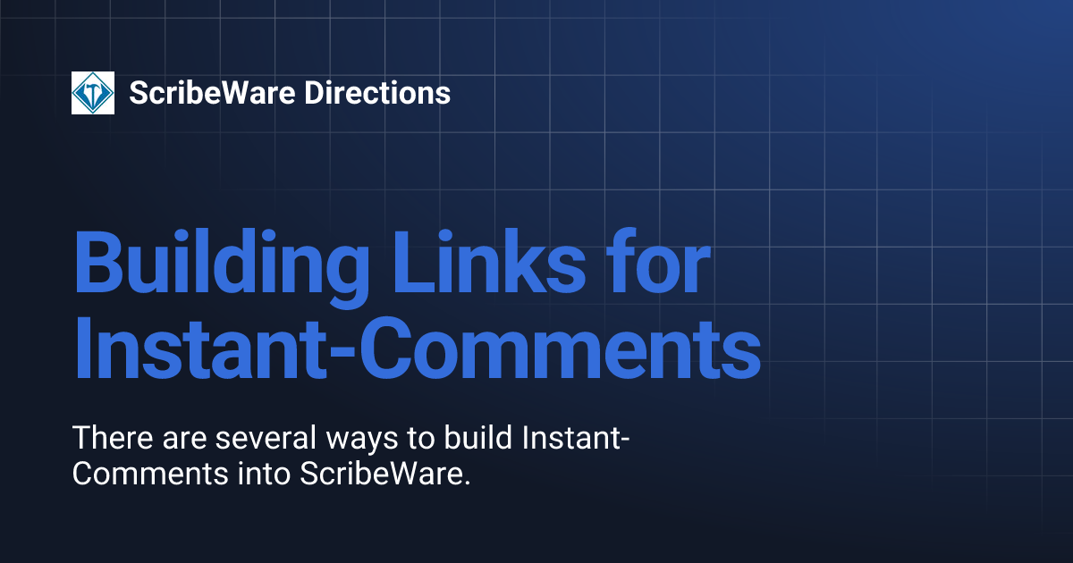 Building Links for Instant-Comments | ScribeWare Directions