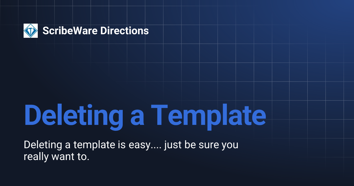 Deleting a Template | ScribeWare Directions