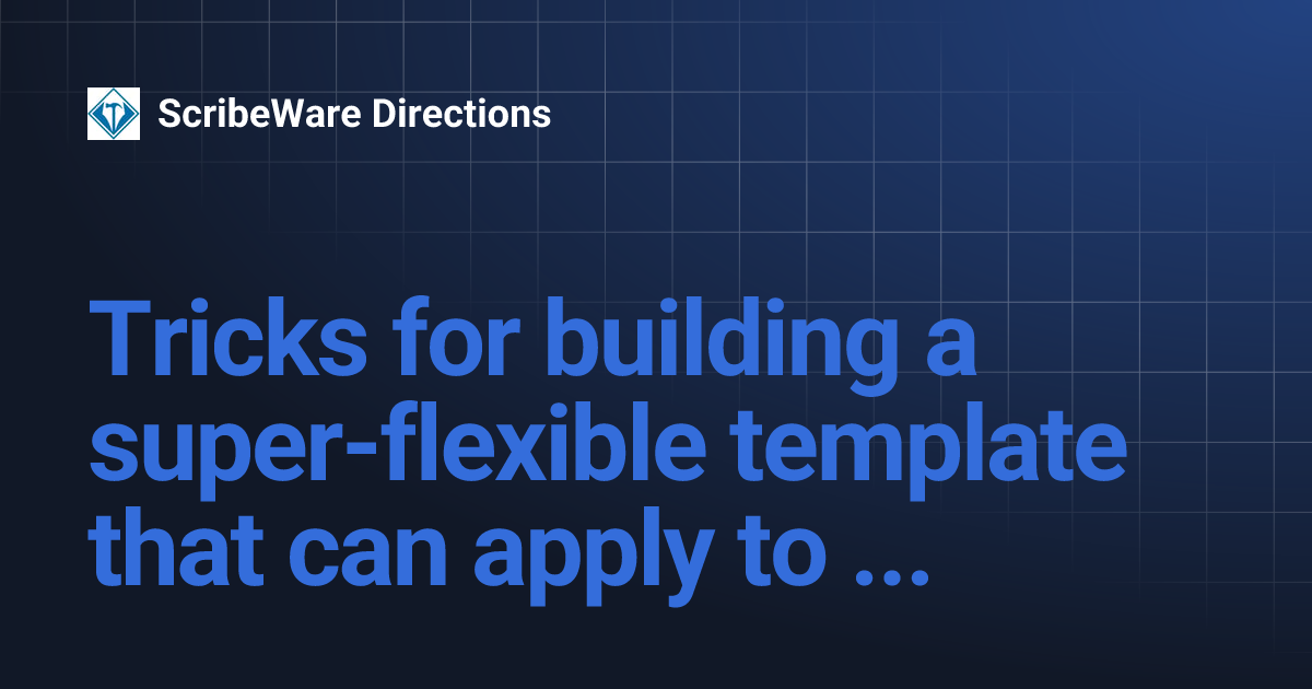 Tricks for building a super-flexible template that can apply to most ...