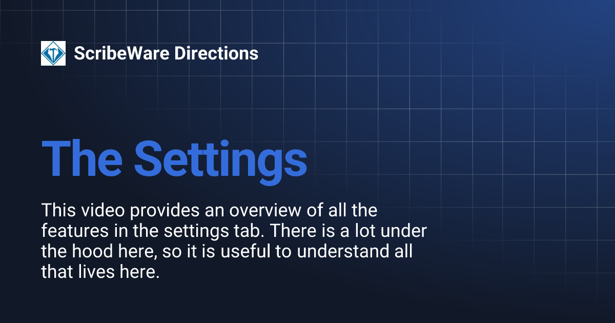 The Settings | ScribeWare Directions