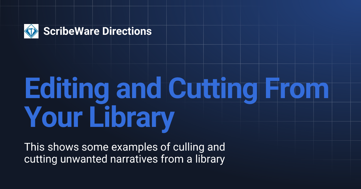 Editing and Cutting From Your Library | ScribeWare Directions