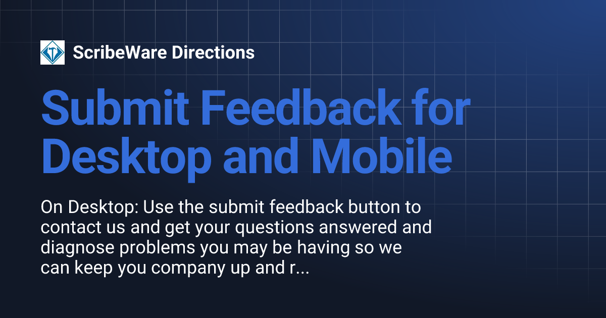 Submit Feedback for Desktop and Mobile | ScribeWare Directions