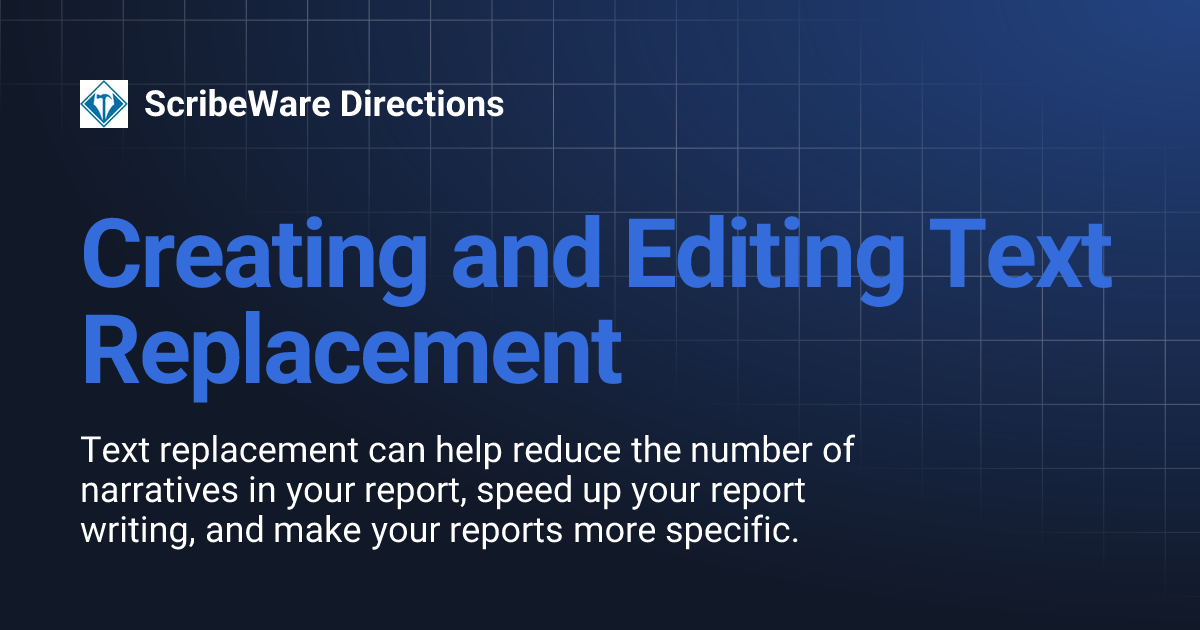 Creating and Editing Text Replacement | ScribeWare Directions