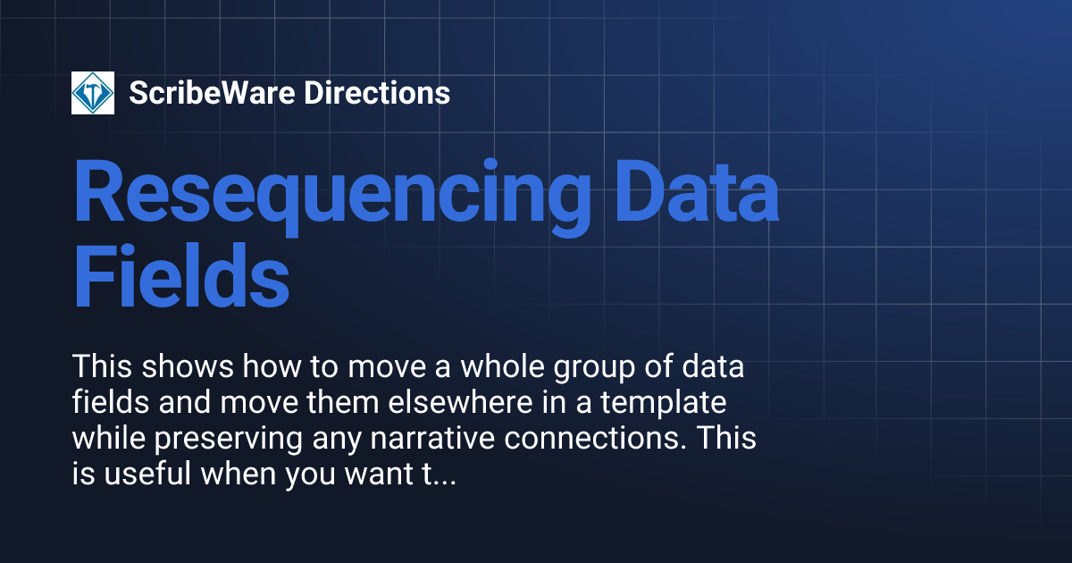 Resequencing Data Fields | ScribeWare Directions