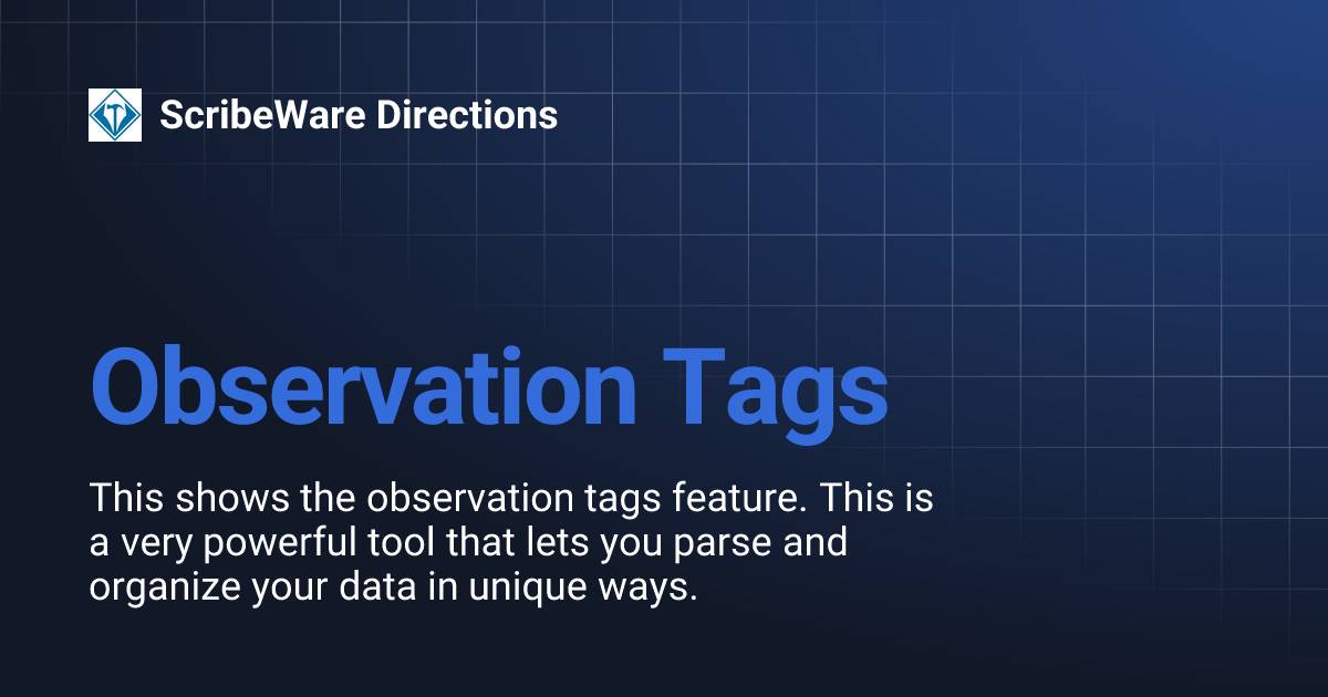 Observation Tags | ScribeWare Directions