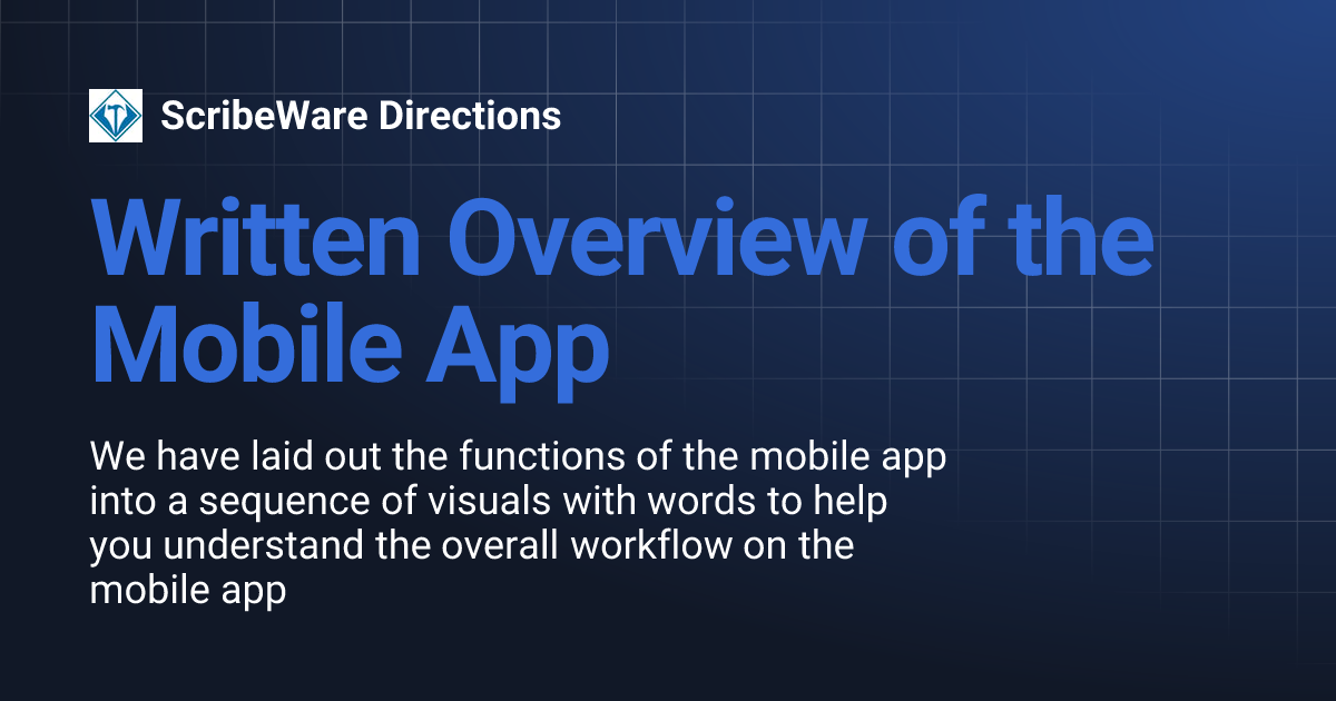 Written Overview of the Mobile App | ScribeWare Directions