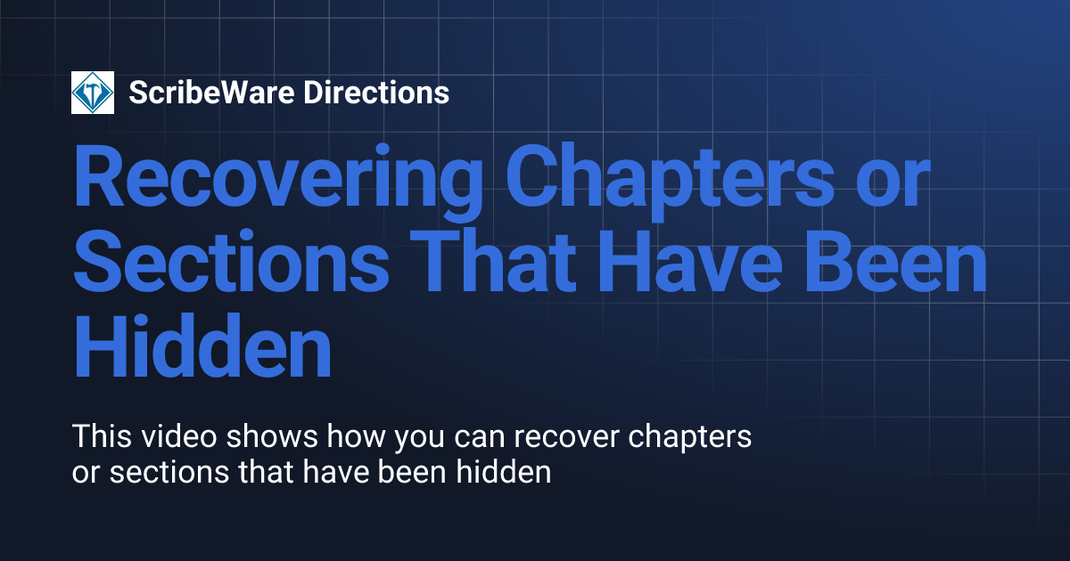 Recovering Chapters or Sections That Have Been Hidden | ScribeWare Directions