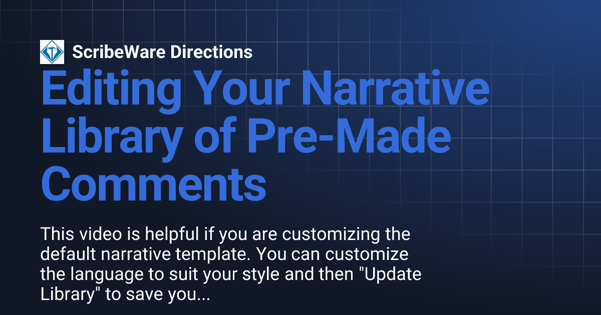 Editing Your Narrative Library of Pre-Made Comments | ScribeWare Directions