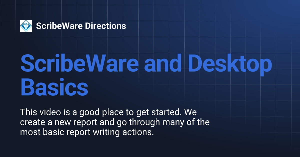 ScribeWare and Desktop Basics | ScribeWare Directions