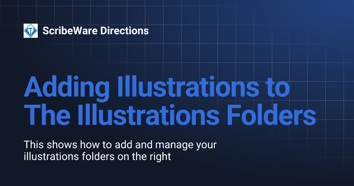 Adding Illustrations to The Illustrations Folders | ScribeWare Directions