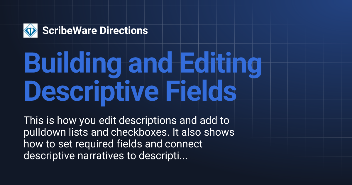 Building and Editing Descriptive Fields | ScribeWare Directions